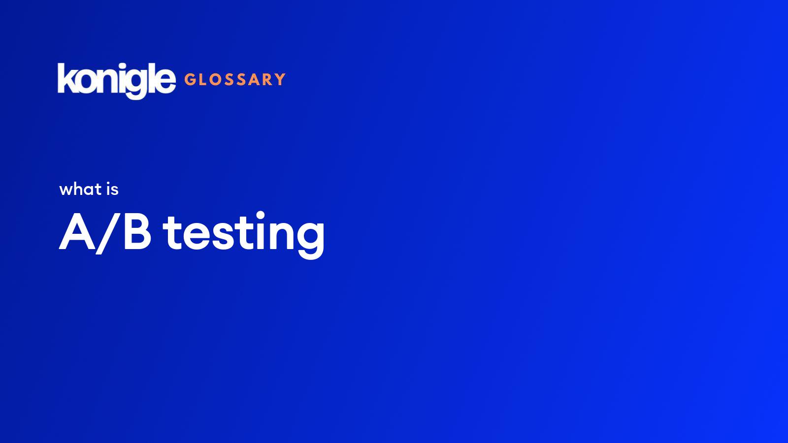 What is A/B Testing: 6 Steps for the Perfect Split Test