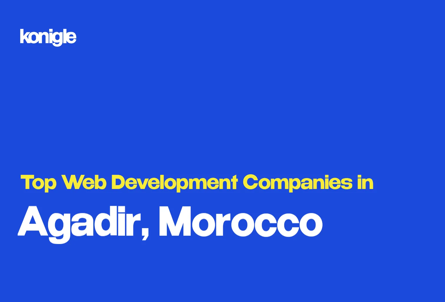 Top 15 Web development companies in Agadir, Morocco