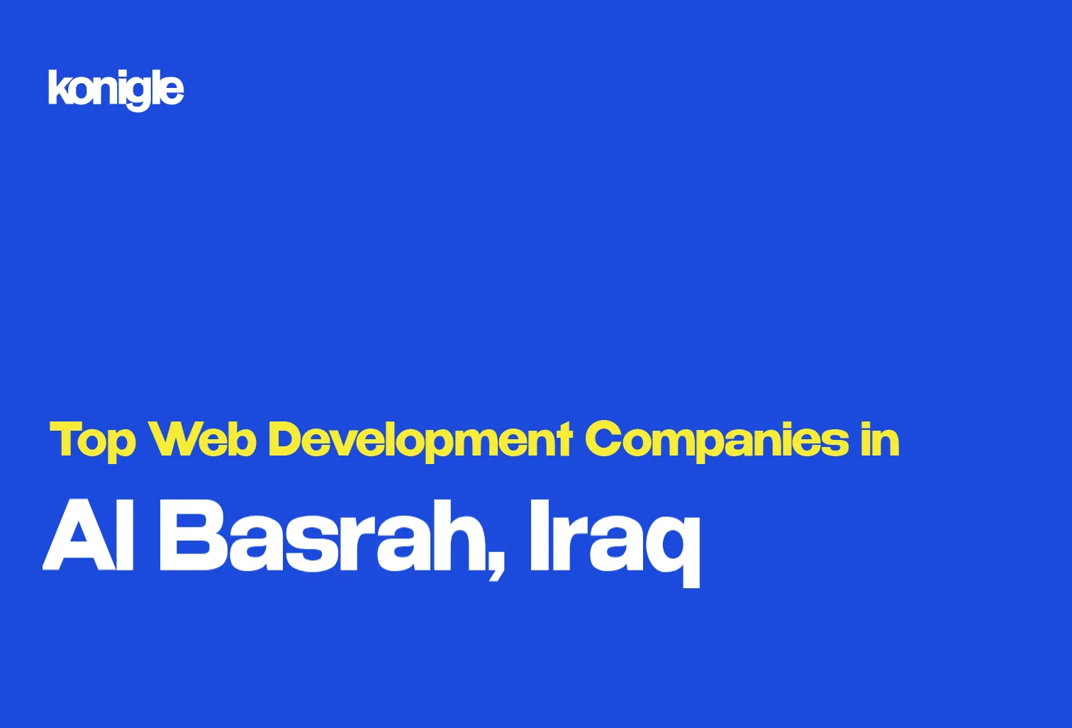 Top 13 Web development companies in Al Basrah, Iraq