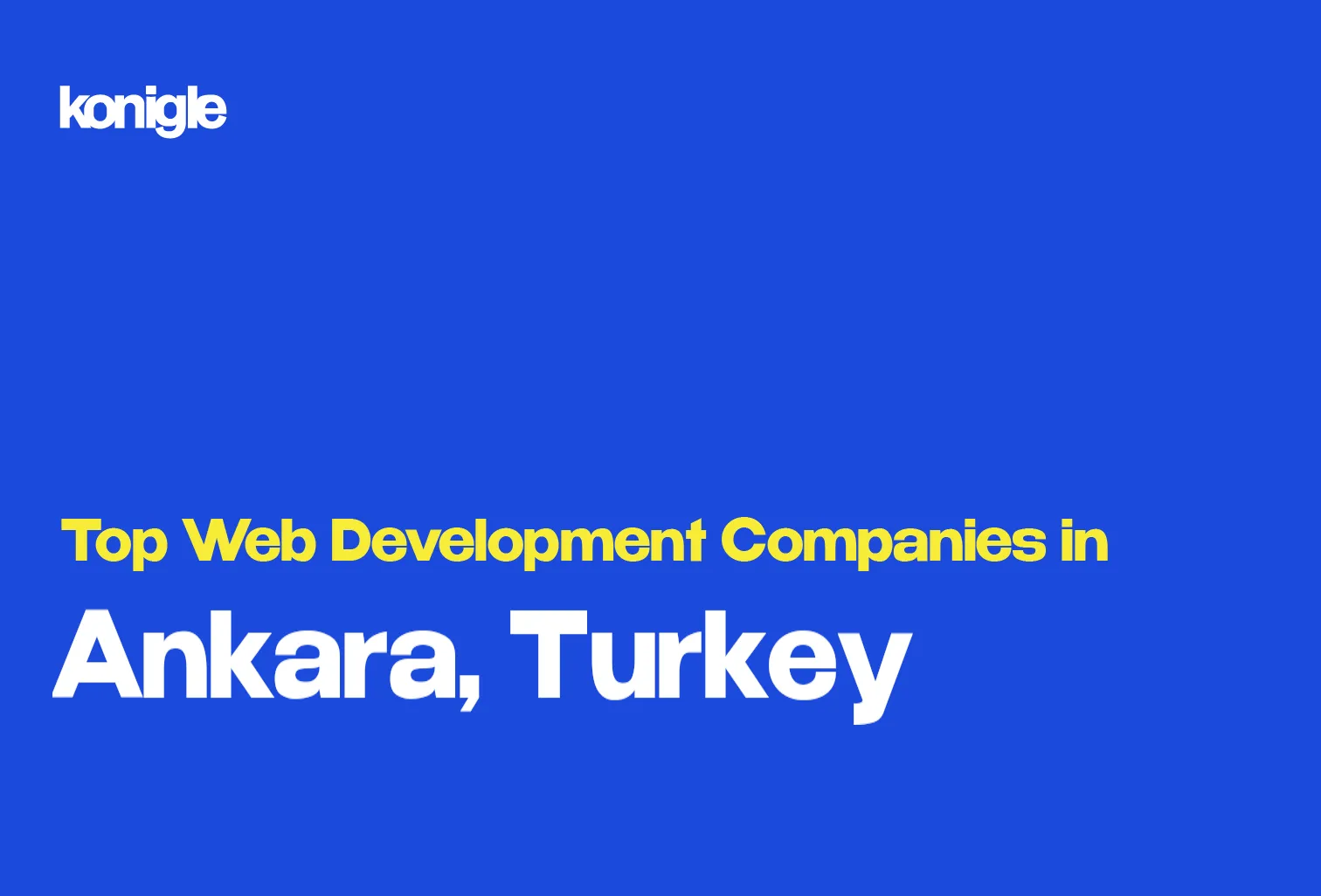 Top 15 Web development companies in Ankara, Turkey