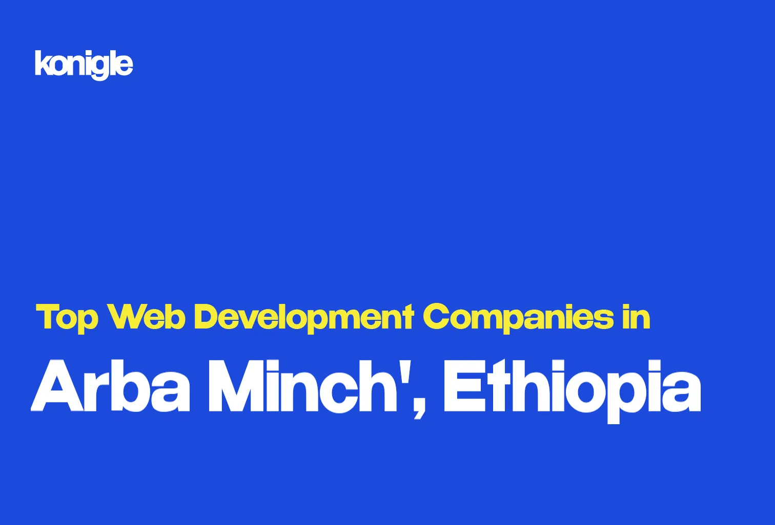Top 11 Web development companies in Arba Minch', Ethiopia
