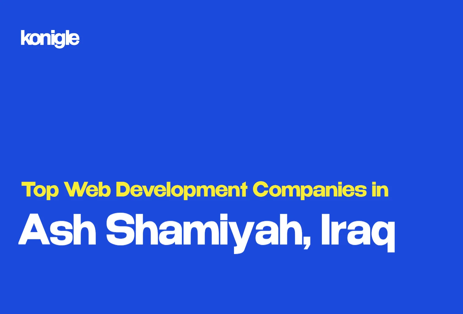 Top 3 Web development companies in Ash Shamiyah, Iraq