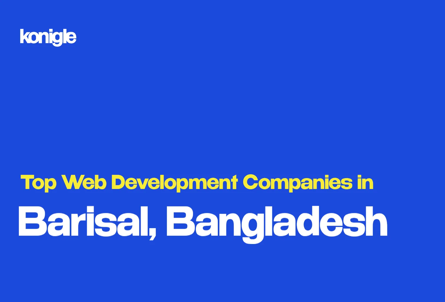 Top 15 Web development companies in Barisal, Bangladesh