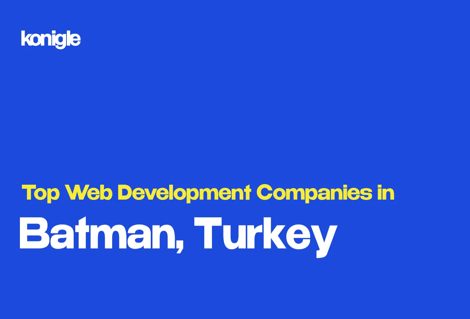 Top 7 Web development companies in Batman, Turkey