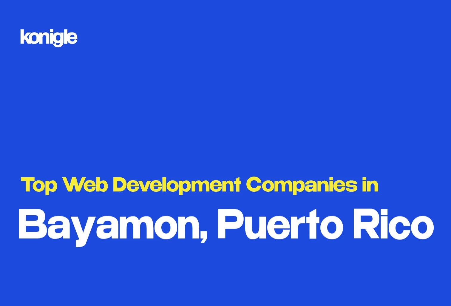 Top 15 Web development companies in Bayamon, Puerto Rico