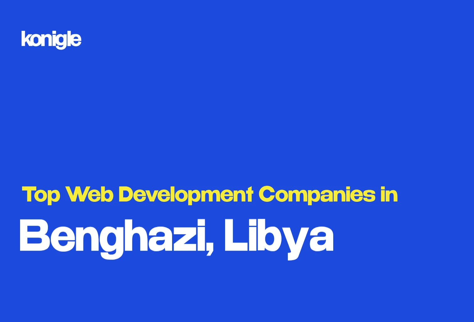 Top 15 Web development companies in Benghazi, Libya
