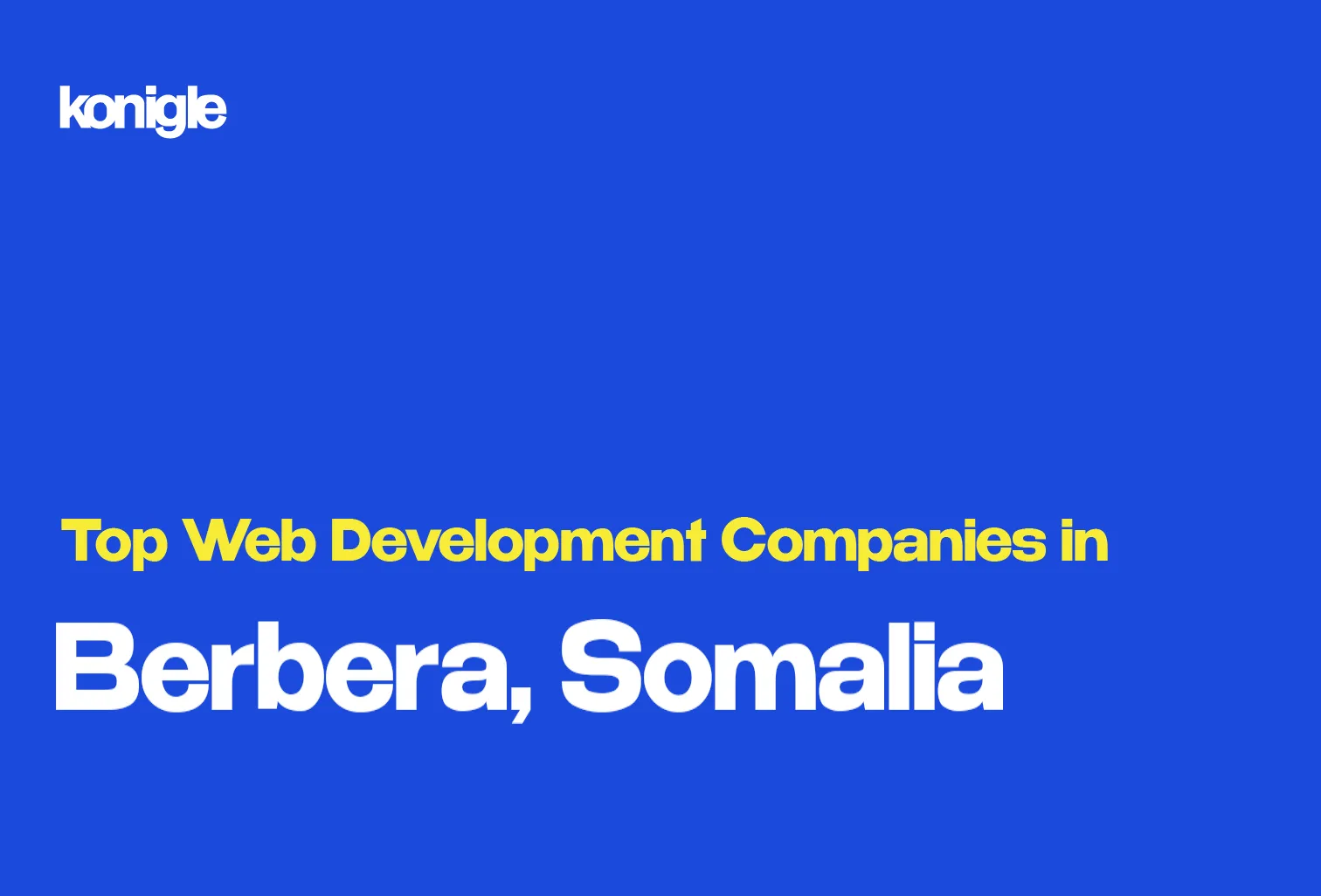 Top 12 Web development companies in Berbera, Somalia