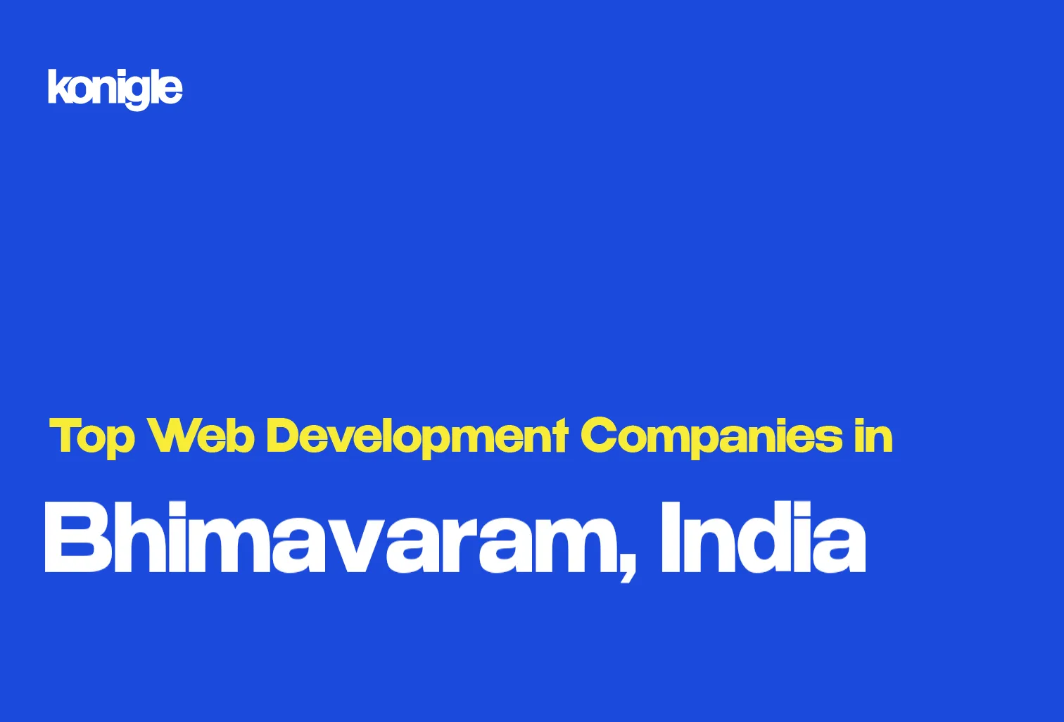 Top 15 Web development companies in Bhimavaram, India