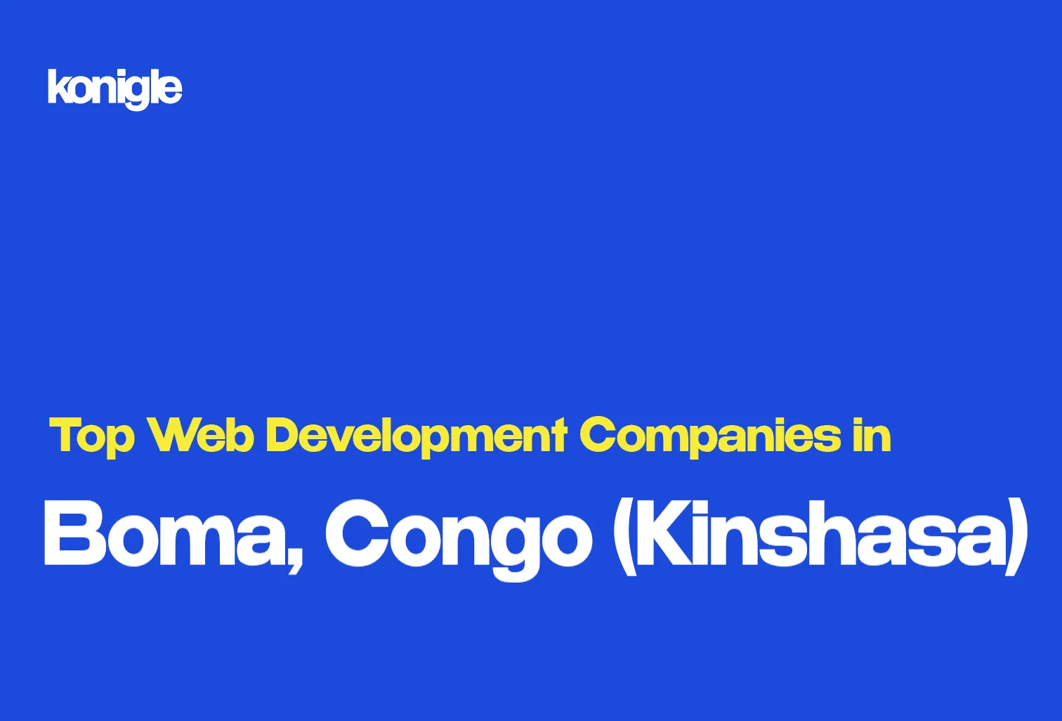 Top 5 Web development companies in Boma, Congo (Kinshasa)