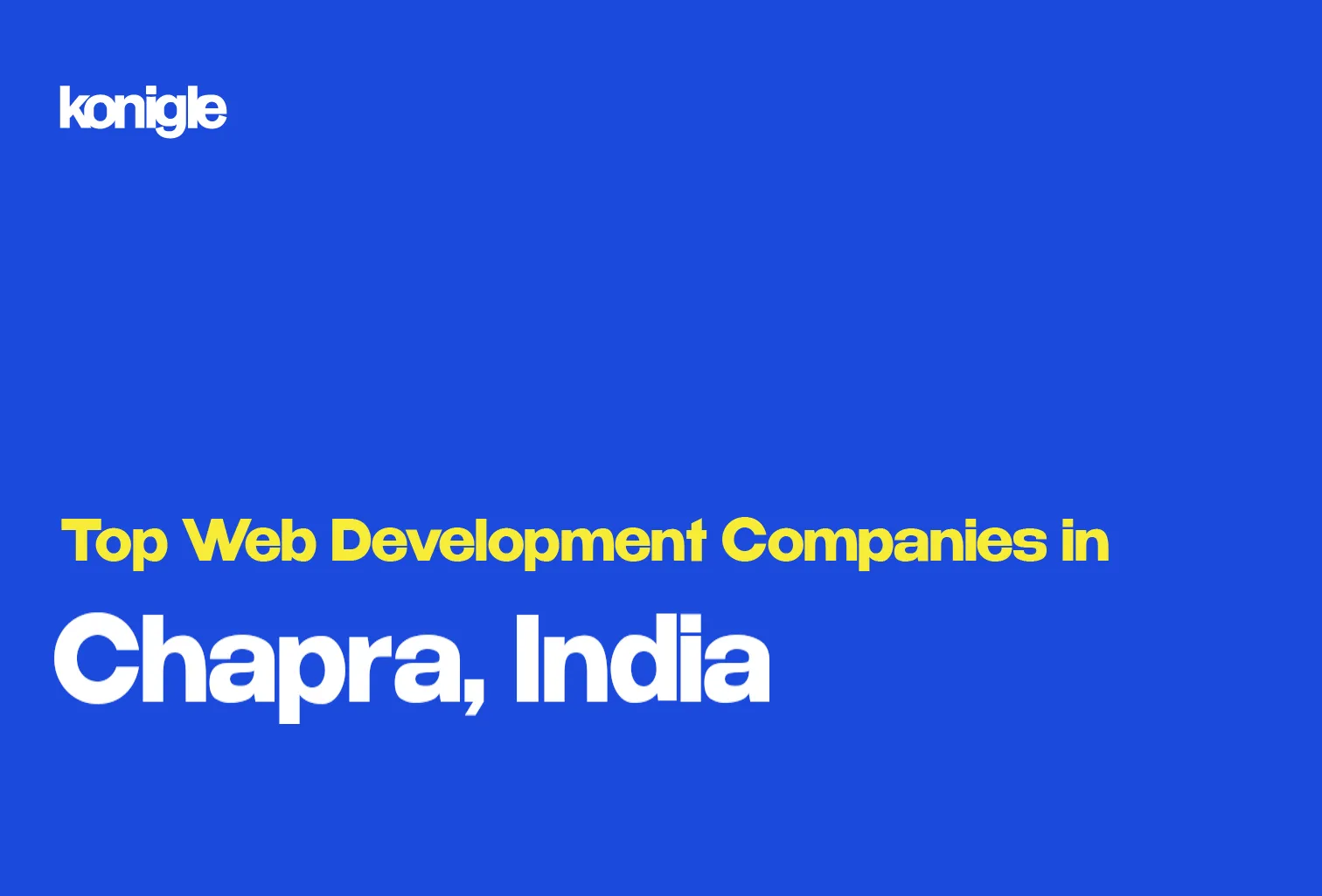 Top 15 Web development companies in Chapra, India