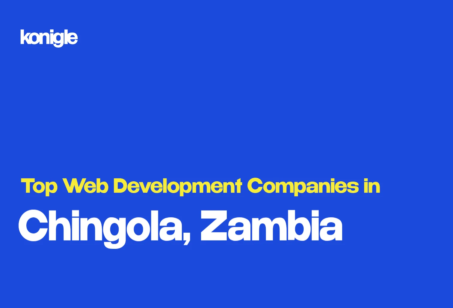 Top 8 Web development companies in Chingola, Zambia