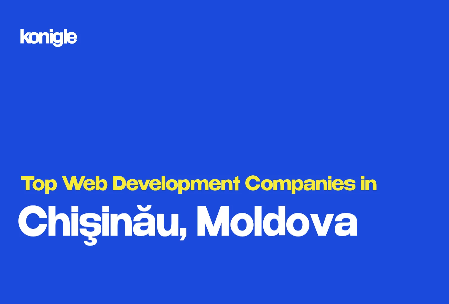 Top 15 Web development companies in Chişinău, Moldova
