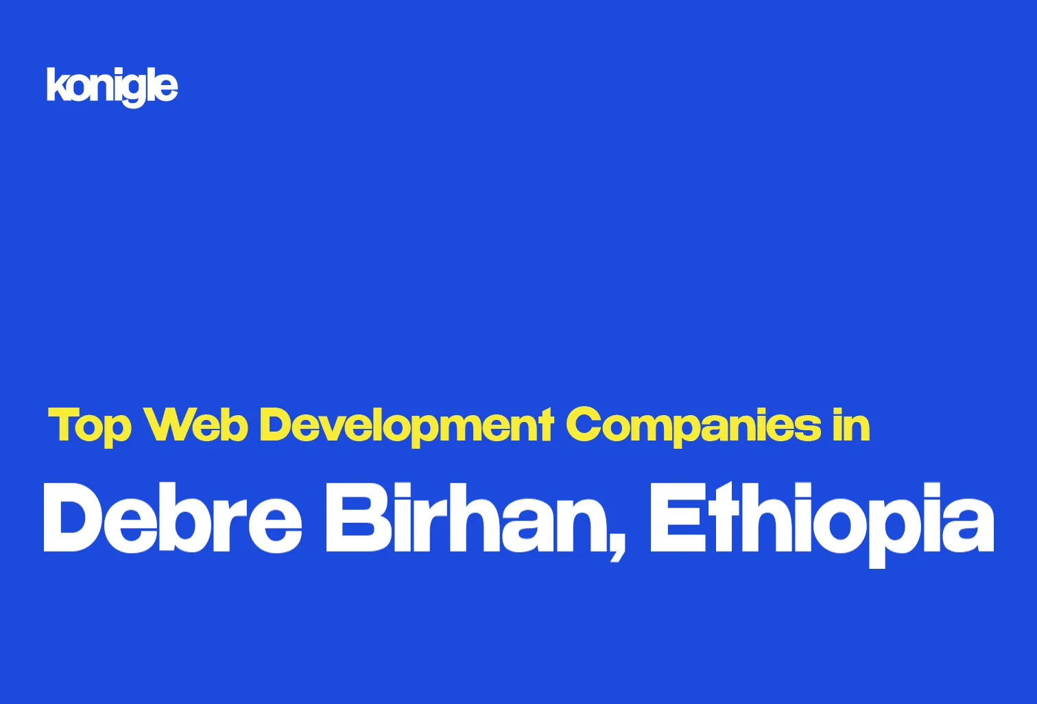 Top 15 Web development companies in Debre Birhan, Ethiopia