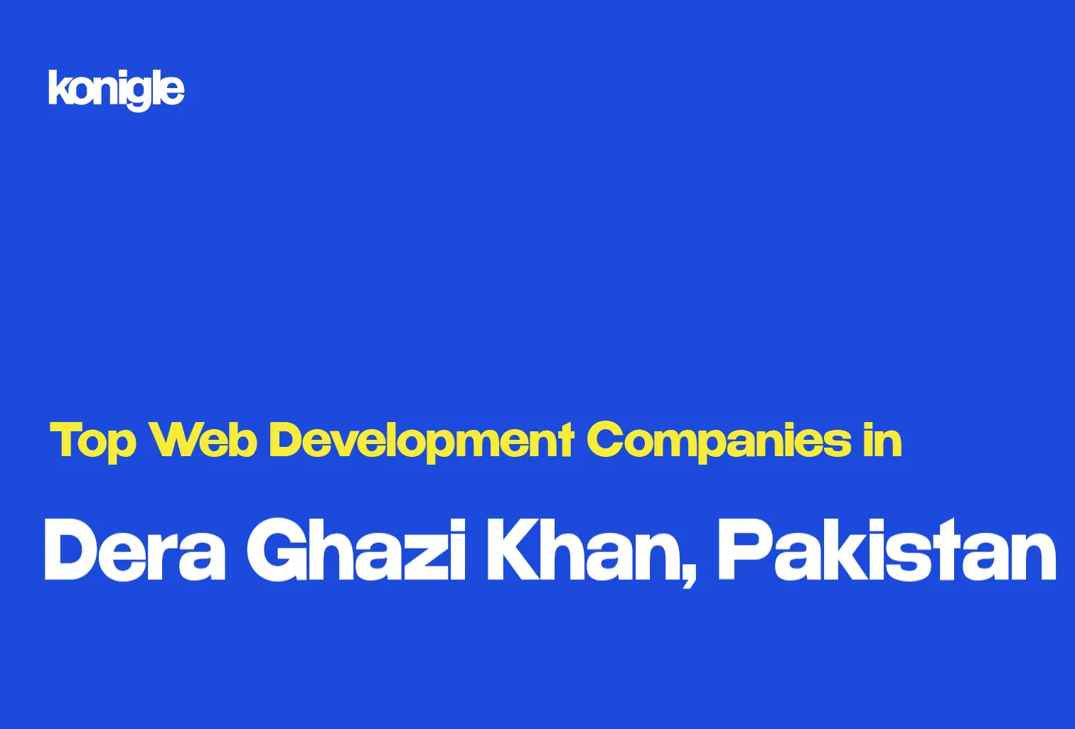 Top 15 Web development companies in Dera Ghazi Khan, Pakistan