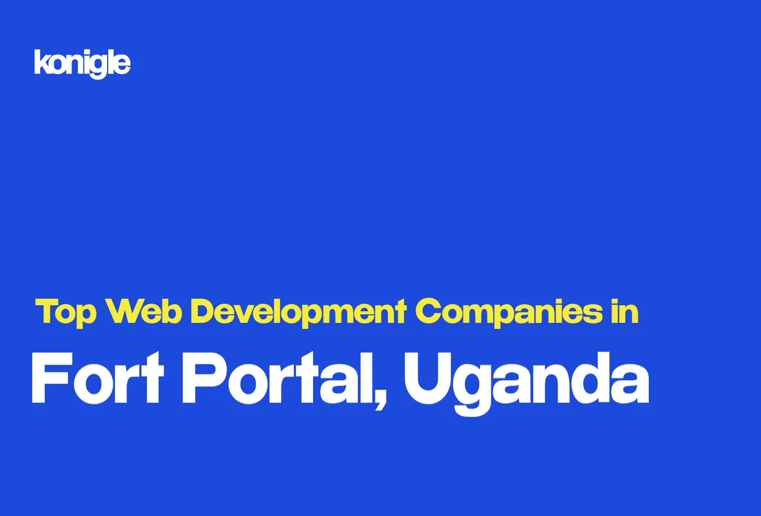 Top 13 Web development companies in Fort Portal, Uganda