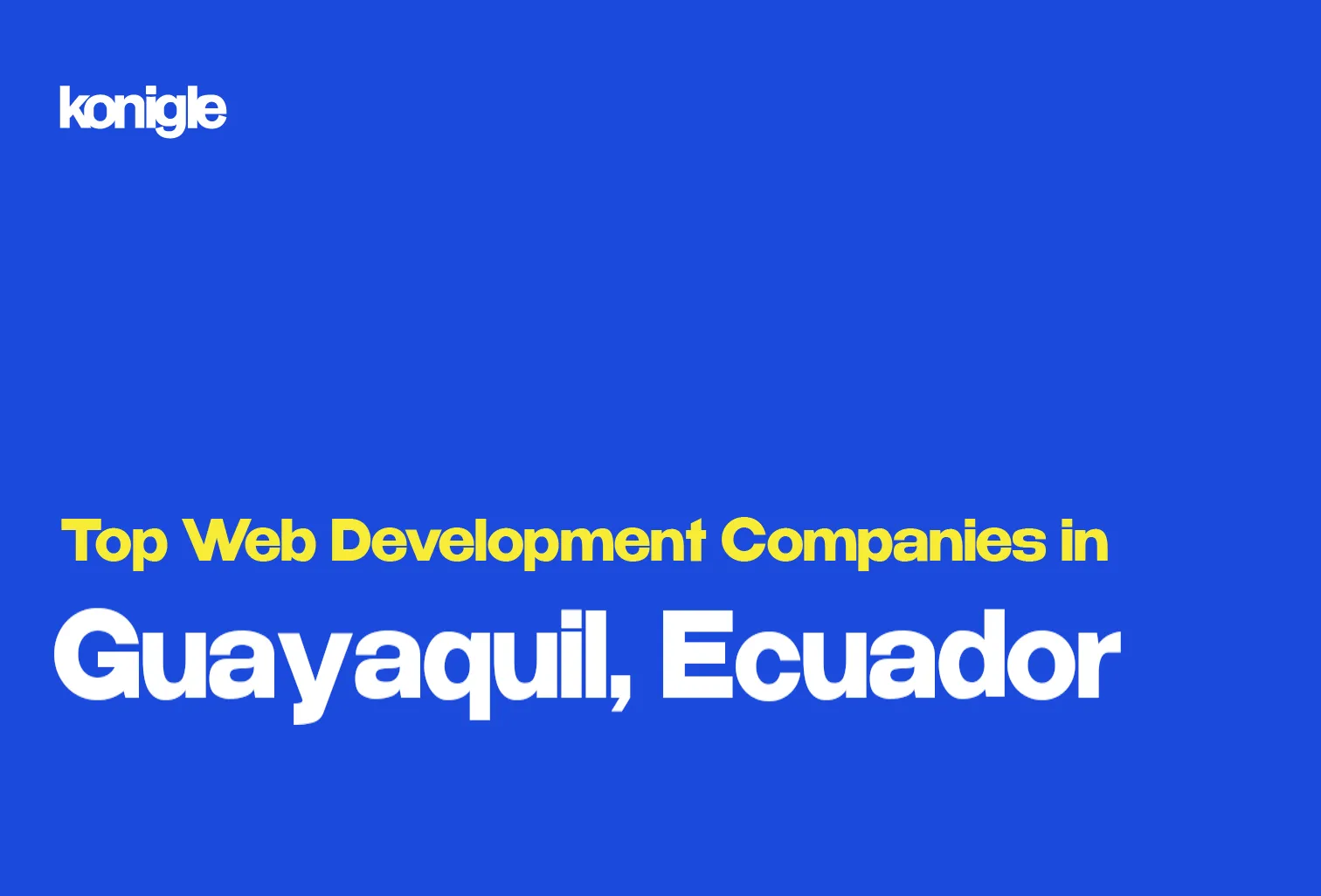 Top 15 Web development companies in Guayaquil, Ecuador