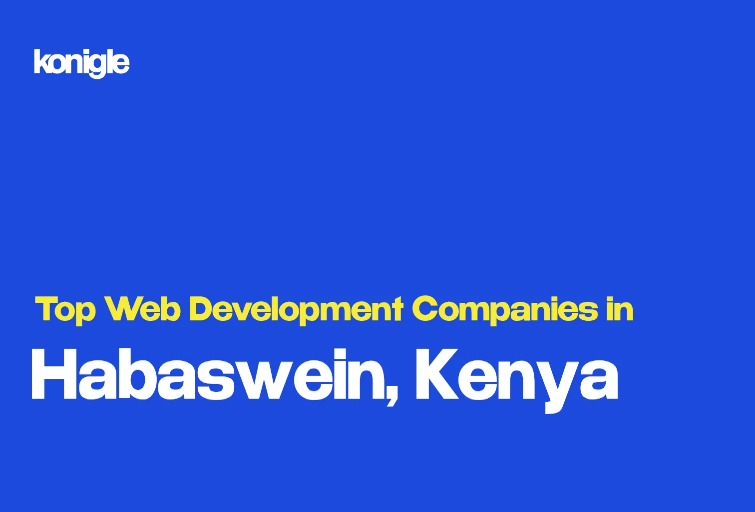 Top 10 Web development companies in Habaswein, Kenya