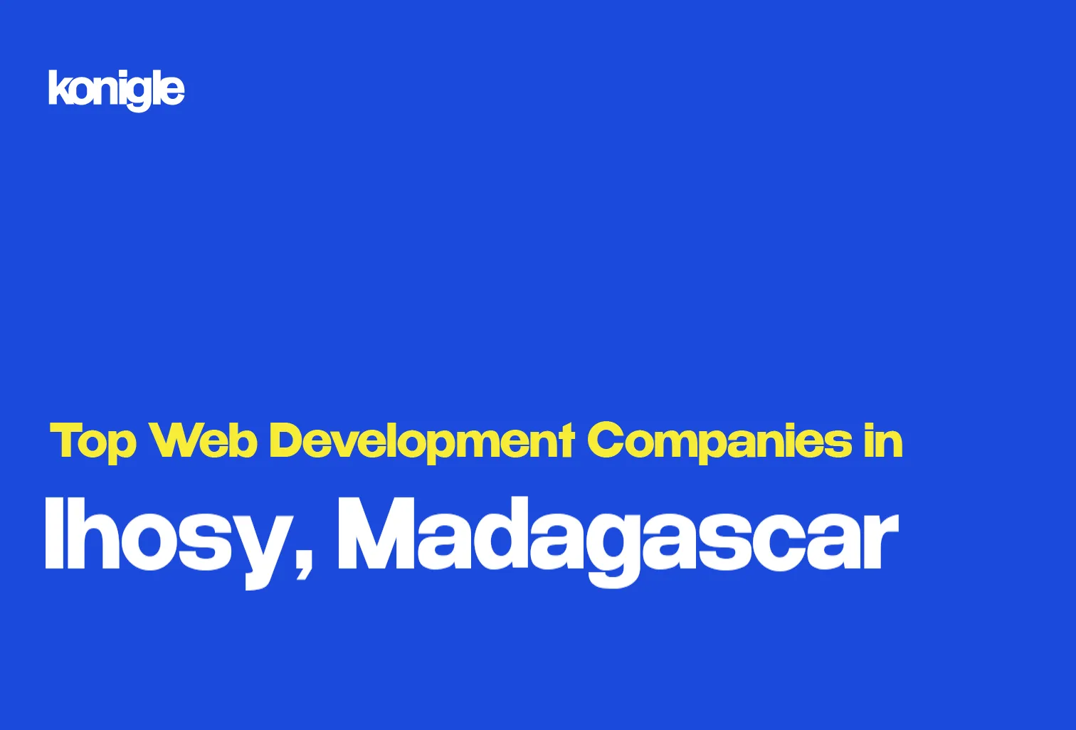 Top 9 Web development companies in Ihosy, Madagascar
