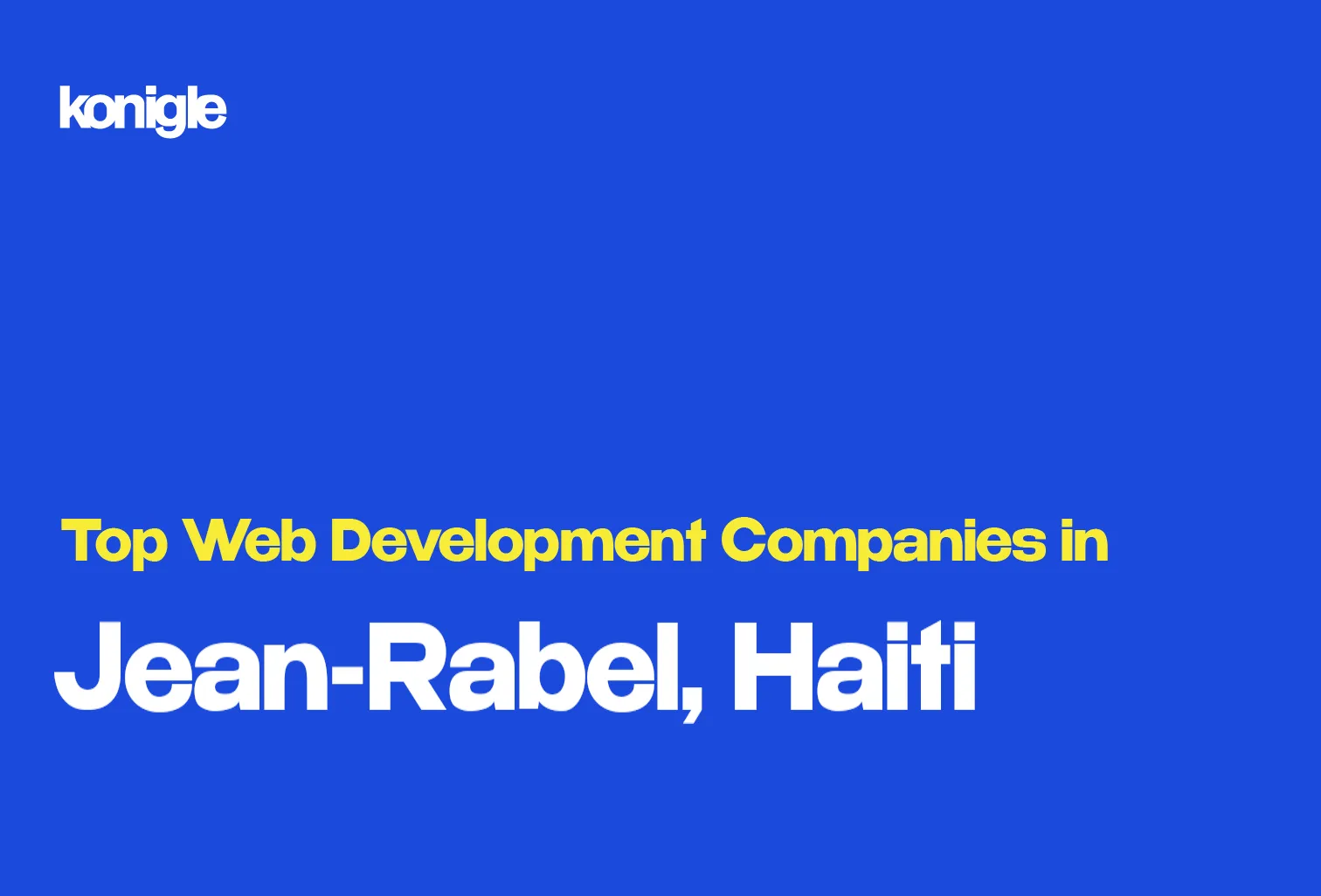 Top 15 Web development companies in Jean-Rabel, Haiti