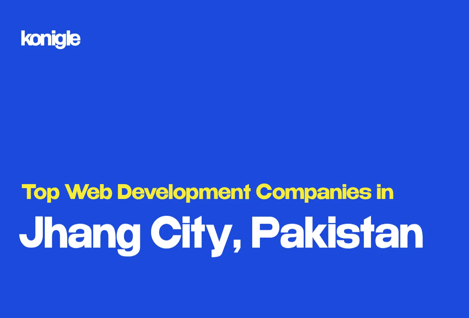 Top 15 Web development companies in Jhang City, Pakistan