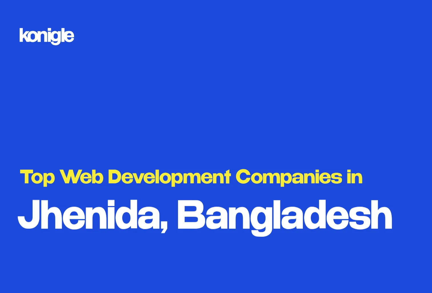 Top 15 Web development companies in Jhenida, Bangladesh