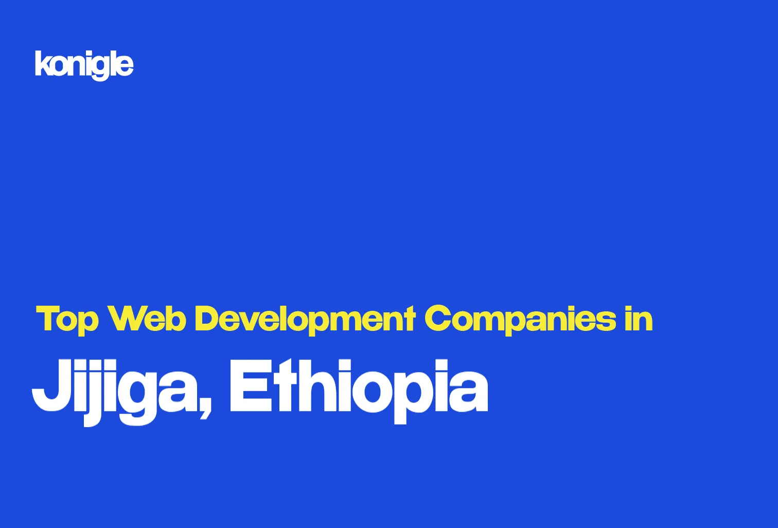 Top 15 Web development companies in Jijiga, Ethiopia