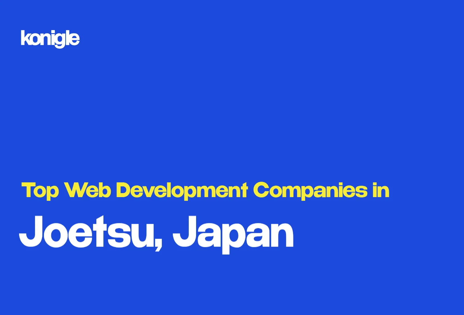 Top 15 Web development companies in Joetsu, Japan