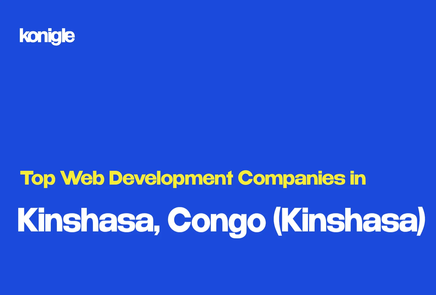 Top 15 Web development companies in Kinshasa, Congo (Kinshasa)