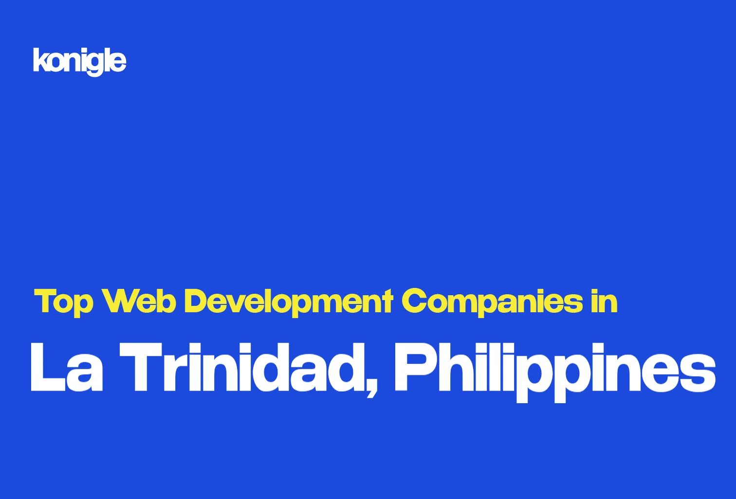 Top 15 Web development companies in La Trinidad, Philippines