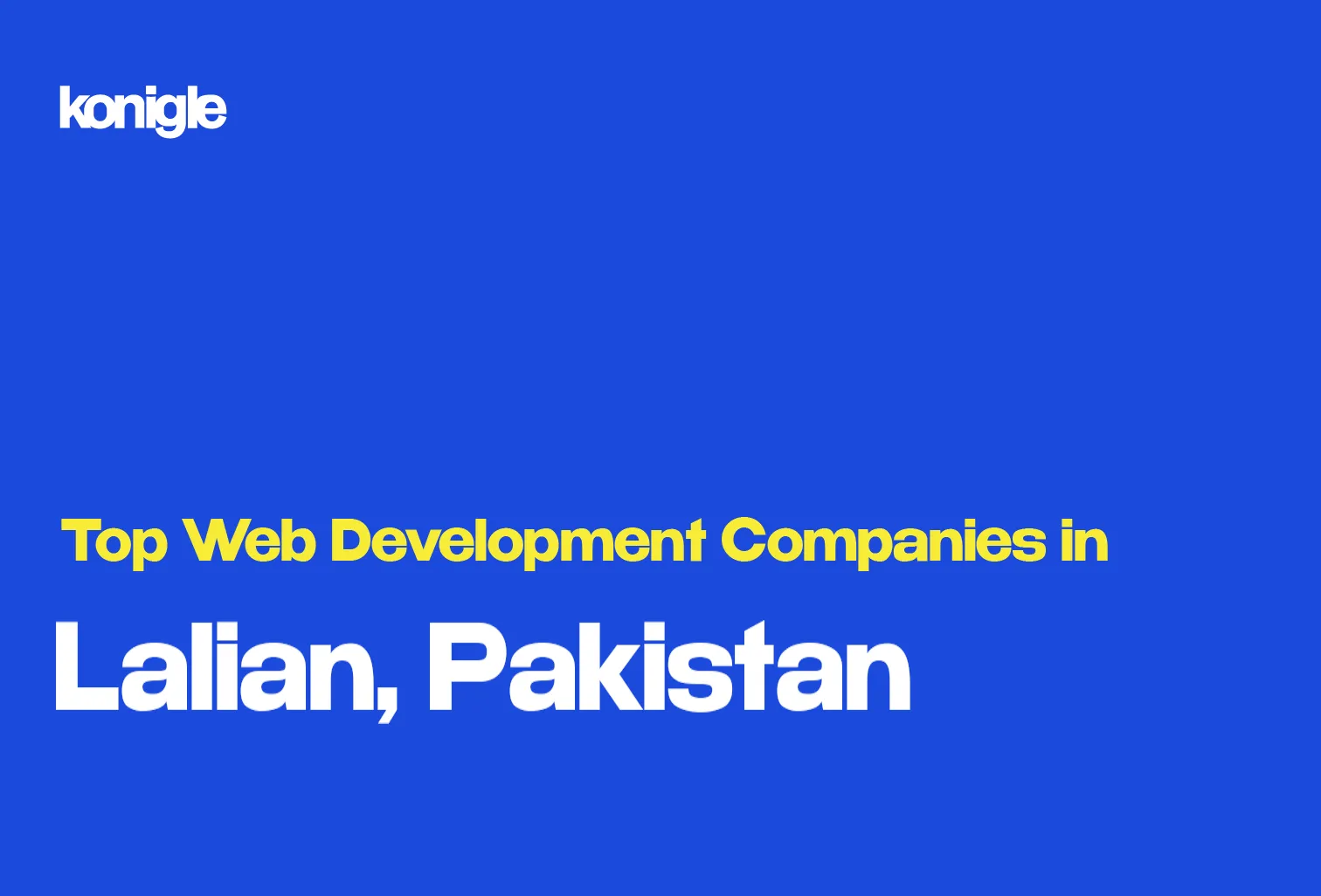 Top 15 Web development companies in Lalian, Pakistan