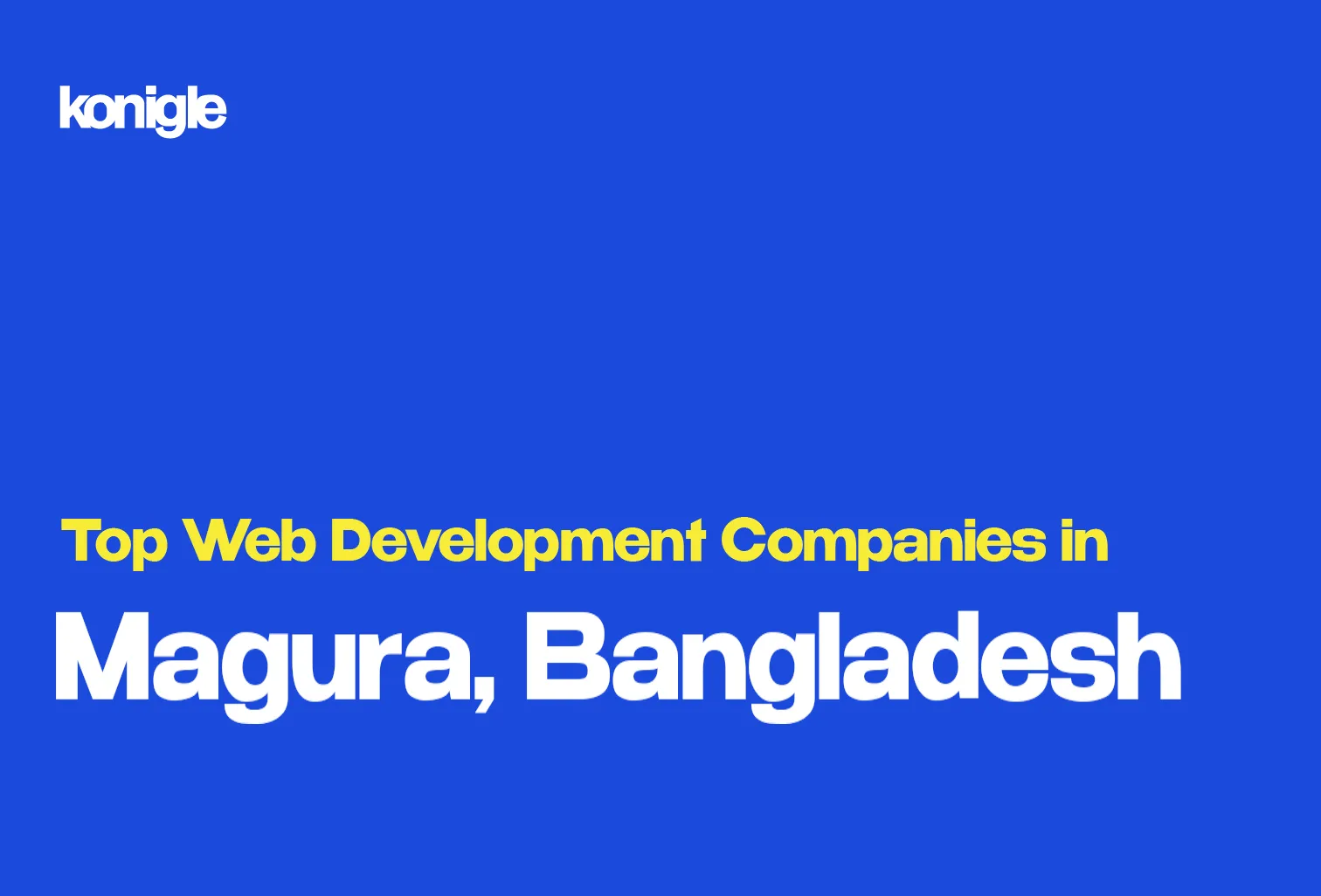Top 11 Web development companies in Magura, Bangladesh