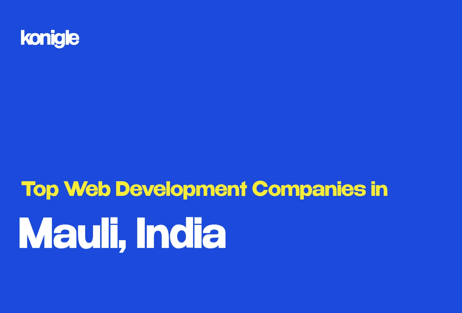 Top 15 Web development companies in Mauli, India