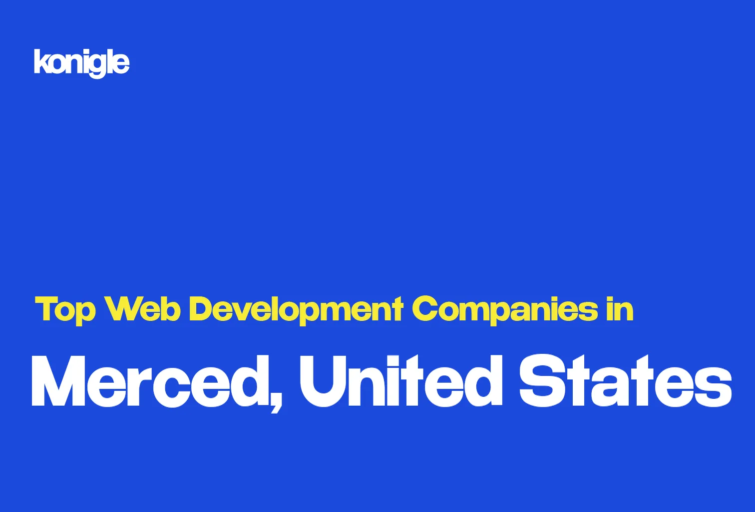 Top 4 Web development companies in Merced, United States