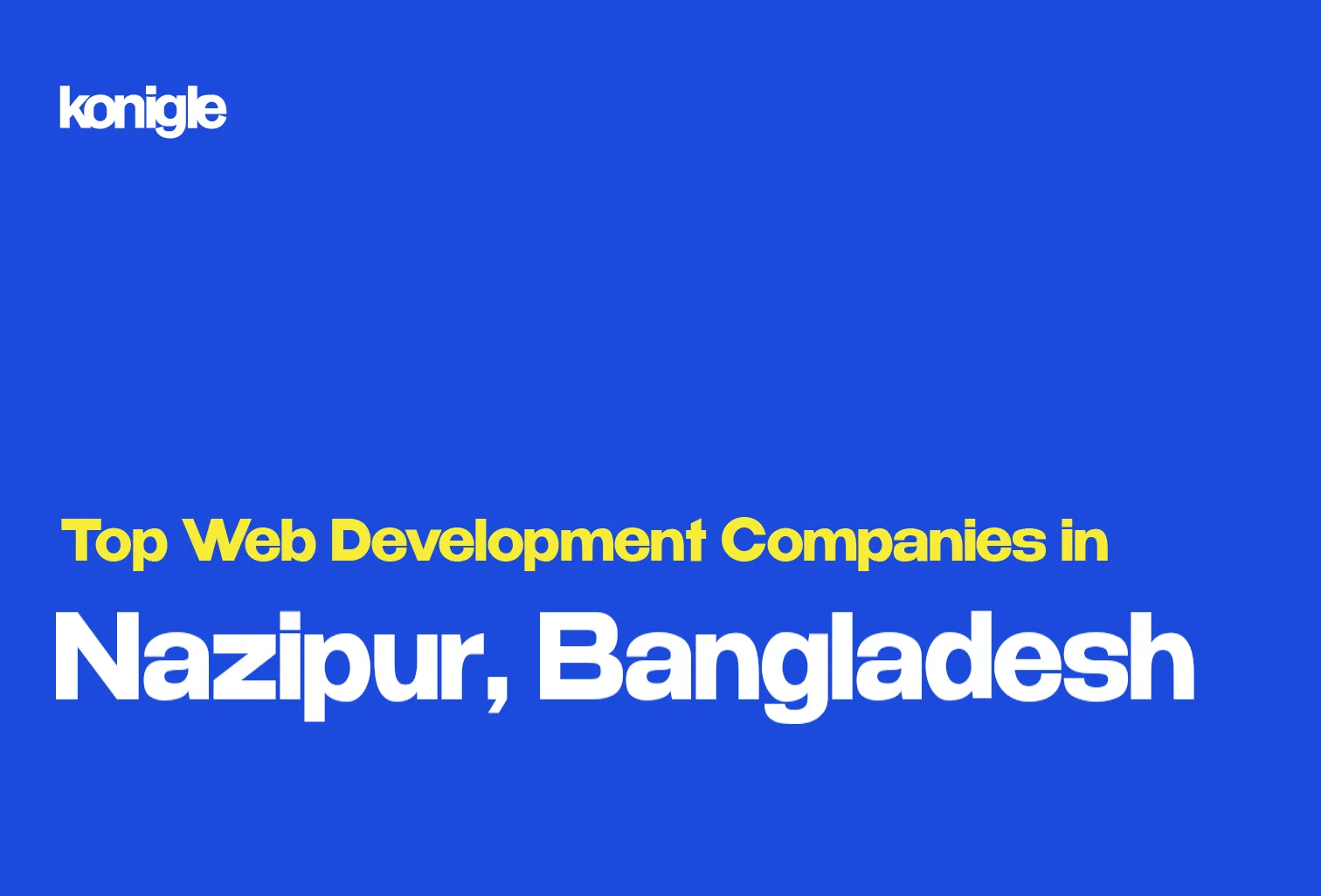 Top 15 Web development companies in Nazipur, Bangladesh