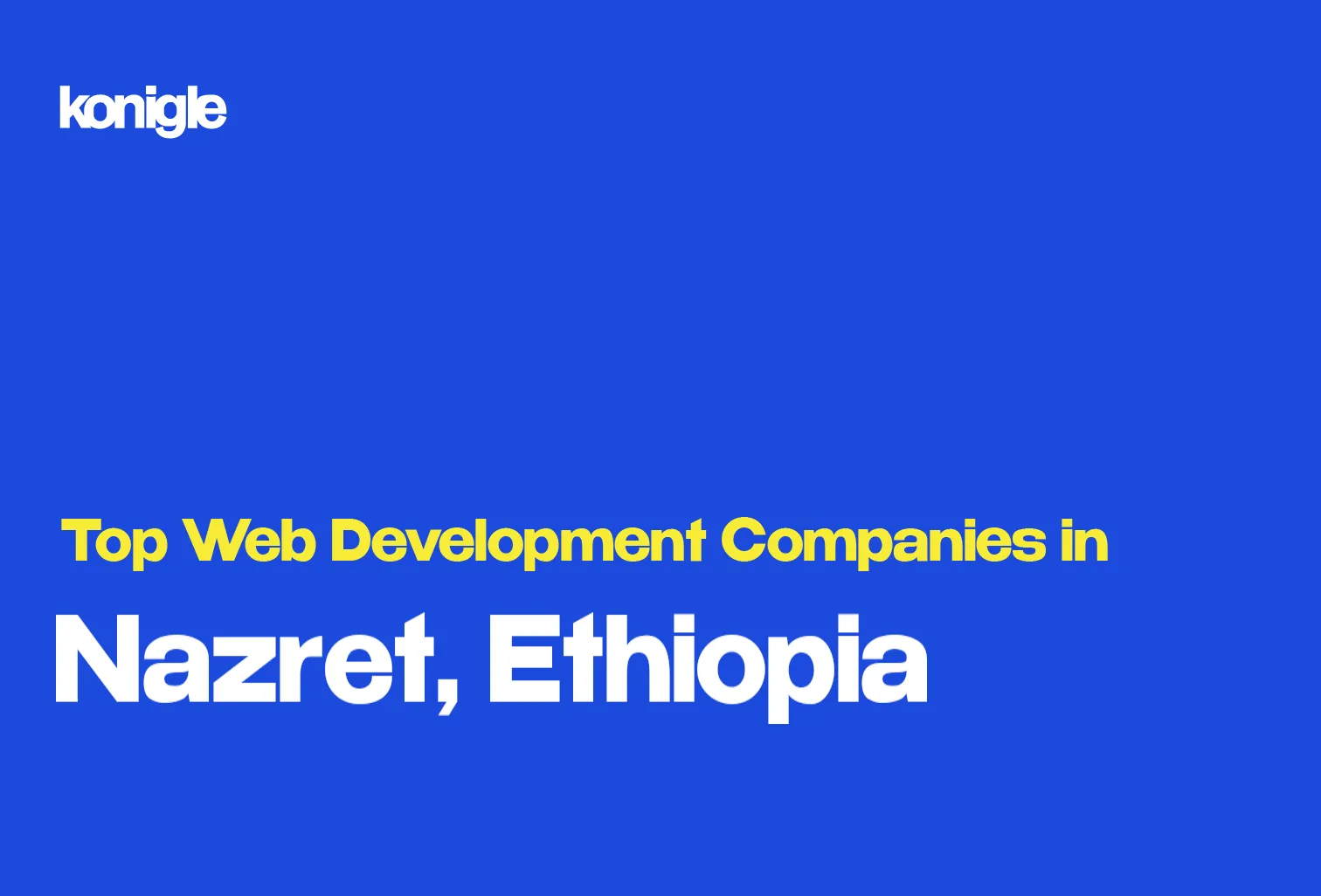 Top 15 Web development companies in Nazret, Ethiopia