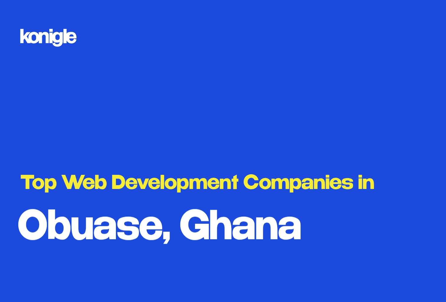 Top 15 Web development companies in Obuase, Ghana