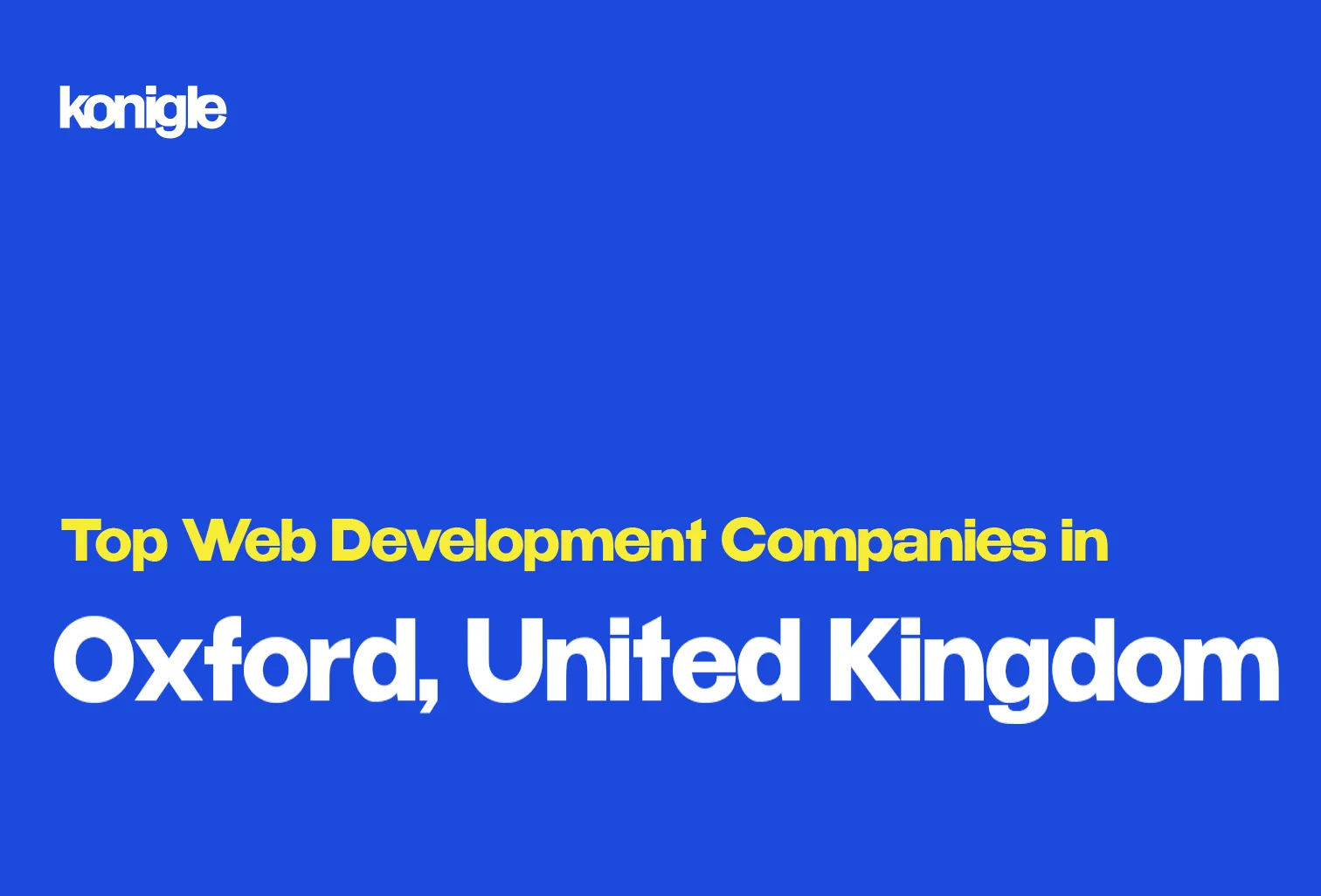 Top 15 Web development companies in Oxford, United Kingdom