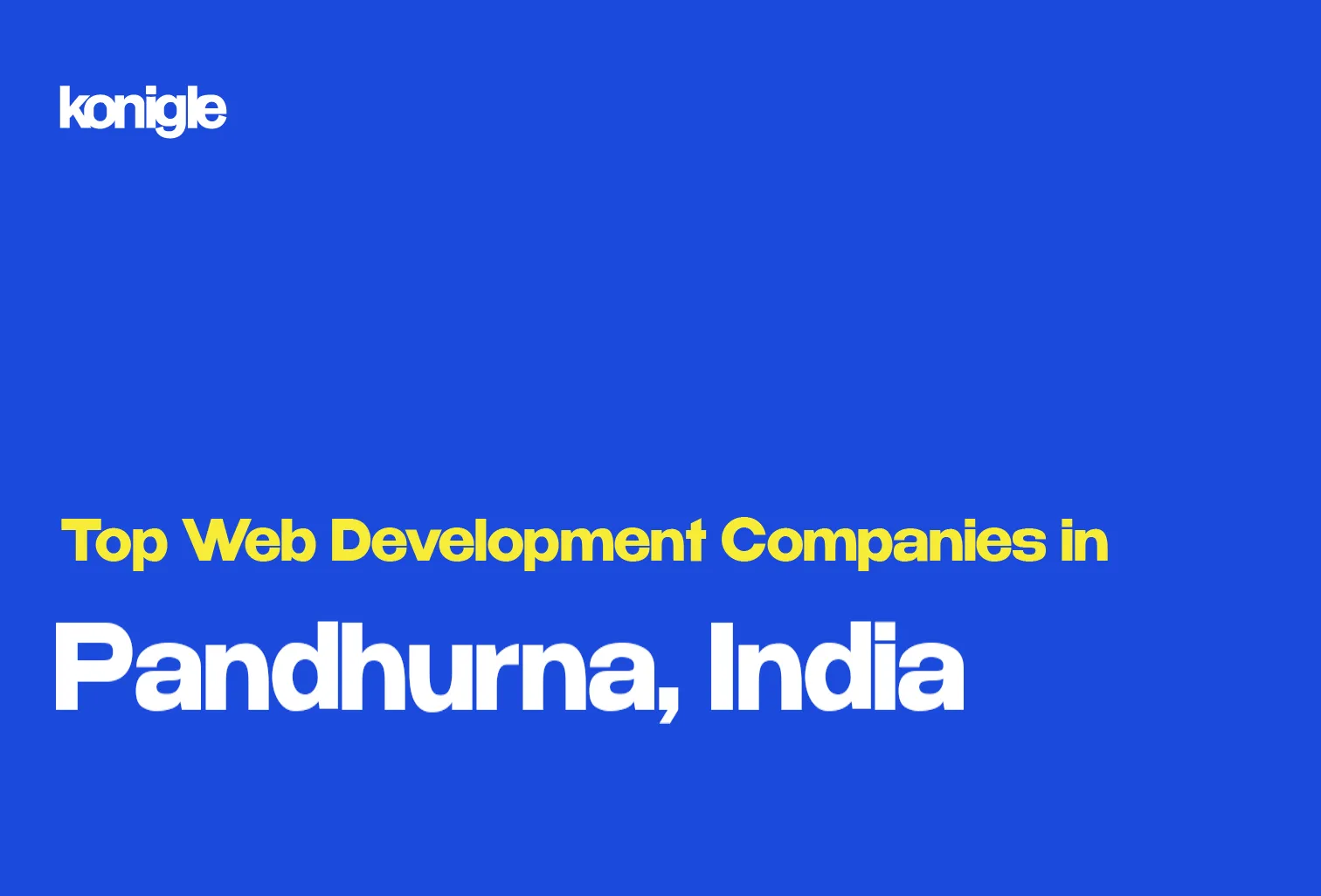 Top 15 Web development companies in Pandhurna, India