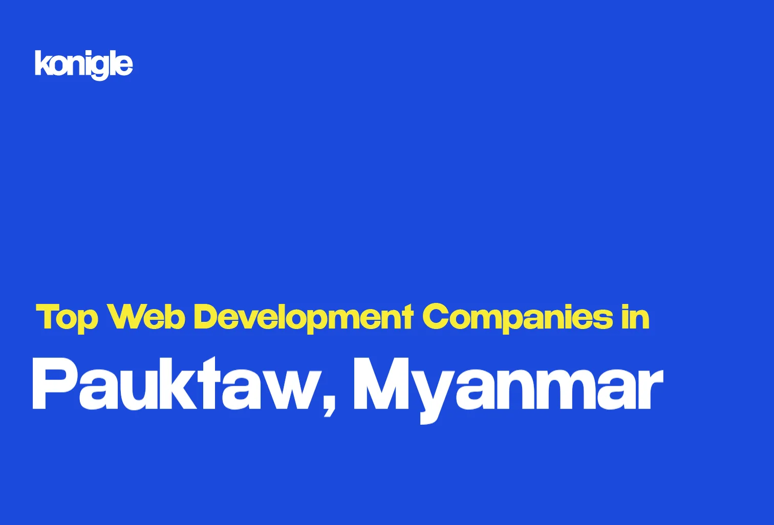 Top 15 Web development companies in Pauktaw, Myanmar