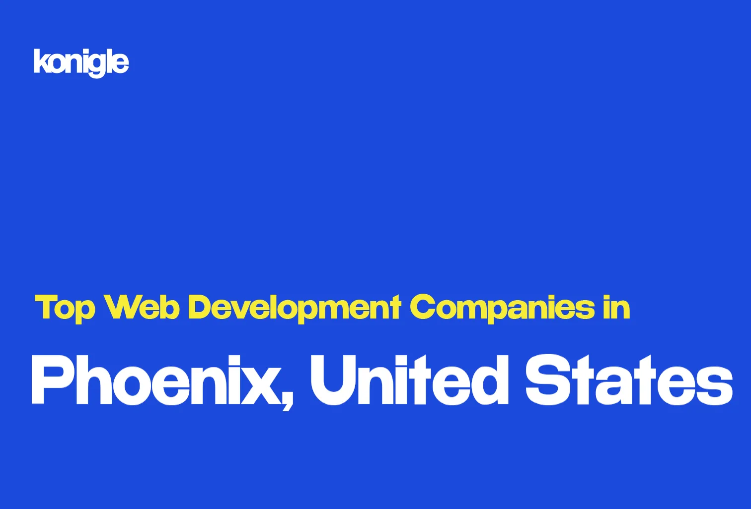 Top 15 Web development companies in Phoenix, United States