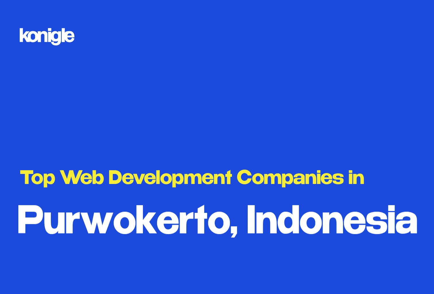 Top 15 Web development companies in Purwokerto, Indonesia