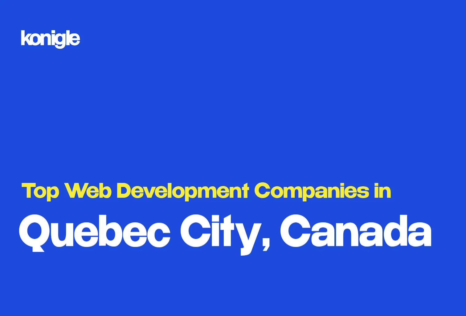 Top 15 Web development companies in Quebec City, Canada