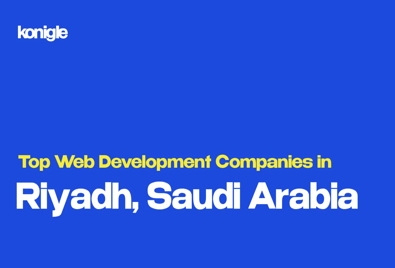Top 15 Web development companies in Riyadh, Saudi Arabia