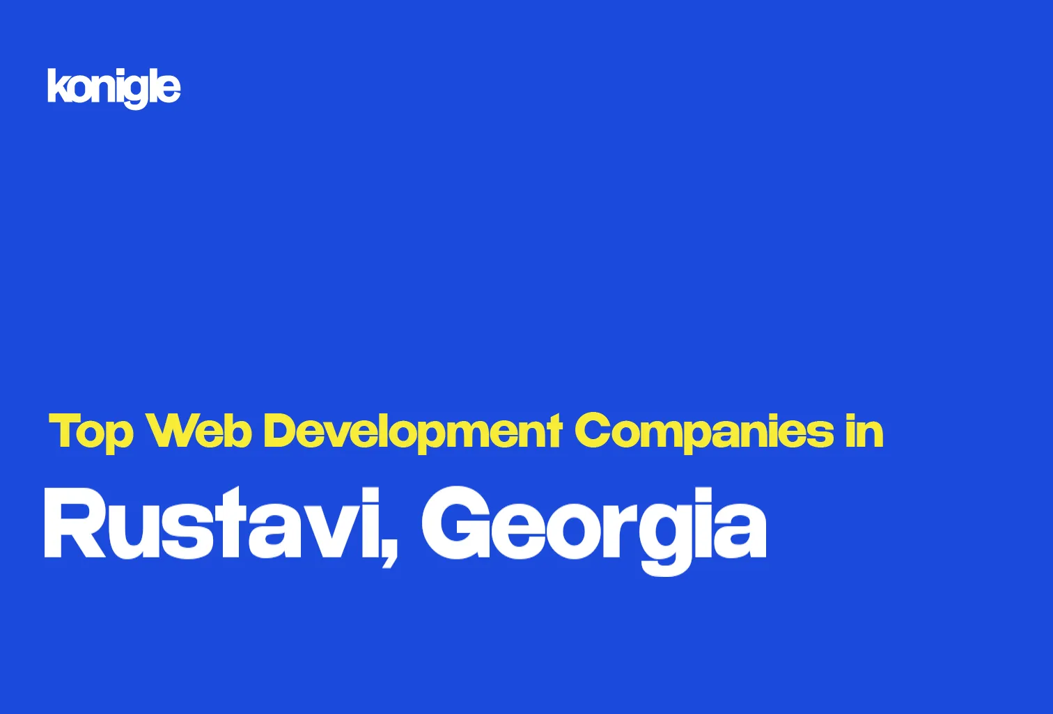 Top 15 Web development companies in Rustavi, Georgia