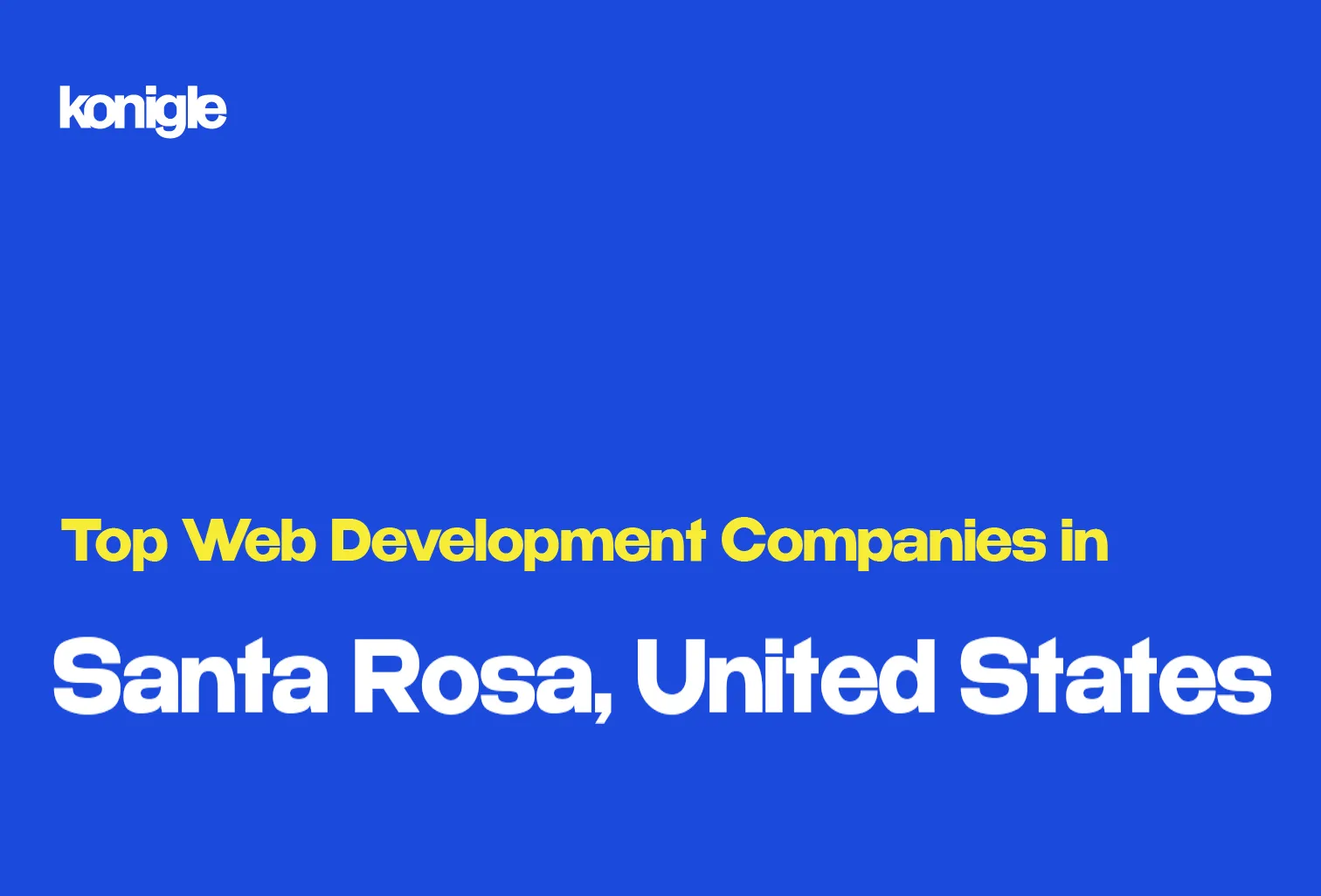 Top 15 Web development companies in Santa Rosa, United States