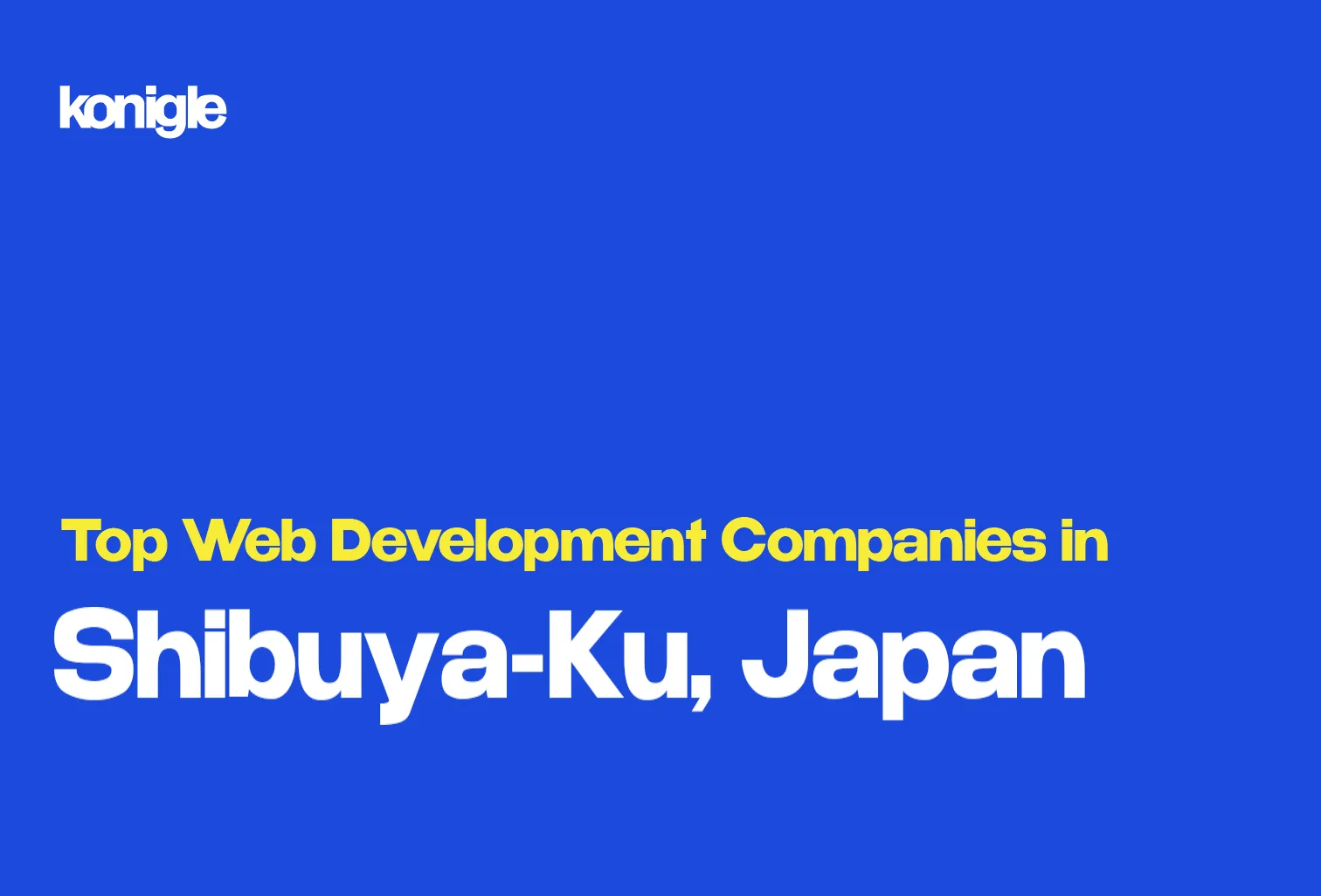 Top 15 Web development companies in Shibuya-Ku, Japan