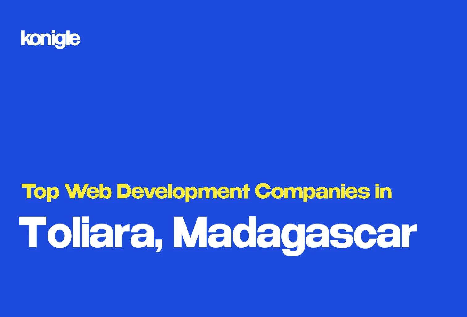 Top 4 Web development companies in Toliara, Madagascar
