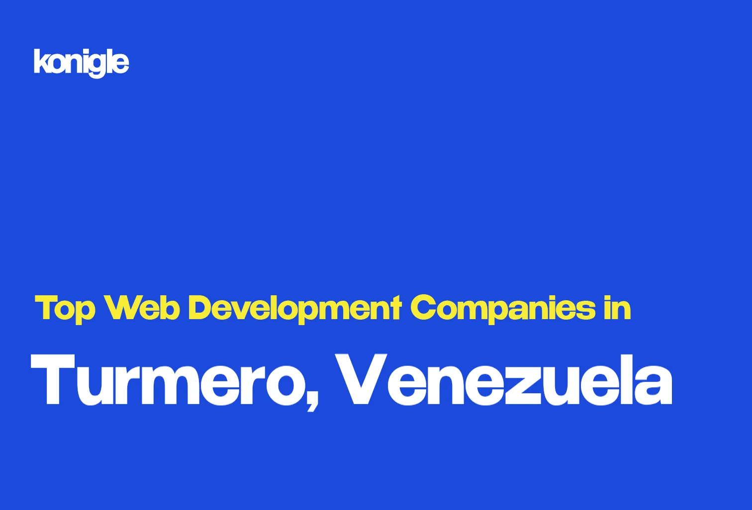 Top 8 Web development companies in Turmero, Venezuela