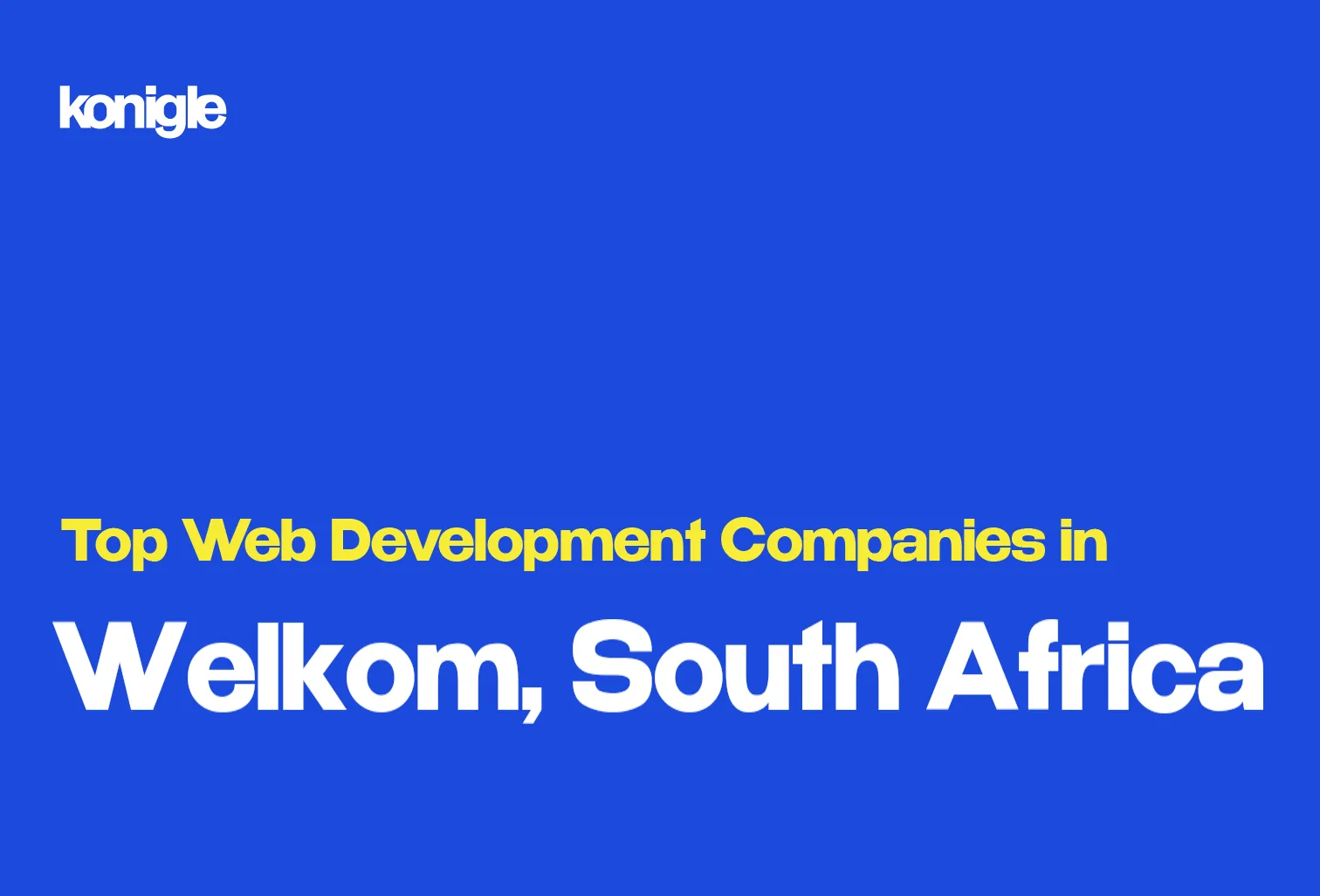 Top 15 Web development companies in Welkom, South Africa