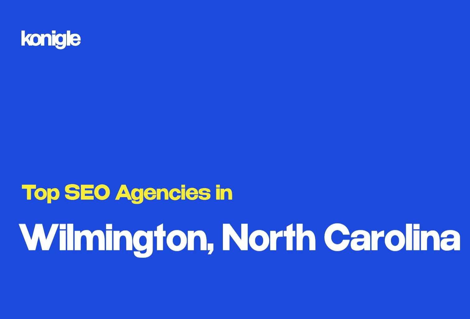 Top 10 SEO Agencies in Wilmington, North Carolina